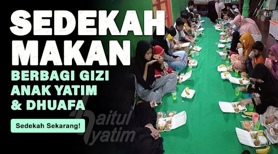 Sedekah Makan Tuk Yatim Dhuafa Panti
