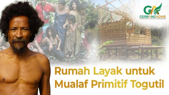 Rumah Layak untuk Mualaf Primitif Togutil