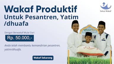 WAKAF PRODUKTIF UNTUK KETAHANAN PANGAN SANTRI YATIM/DHUAFA