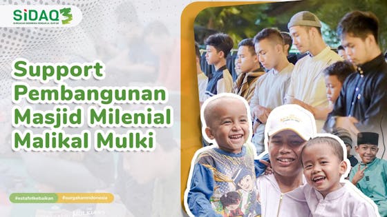SUPPORT PEMBANGUNAN MASJID MILLENIAL MALIKAL MULKI