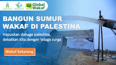 PATUNGAN BANGUN SUMUR WAKAF UNTUK PALESTINA