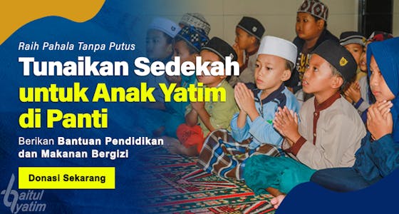 Tunaikan Sedekah Untuk Anak Yatim Dhuafa