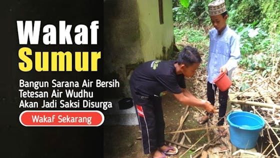 WAKAF SUMUR, Bangun Sarana Air Bersih Panti Yatim