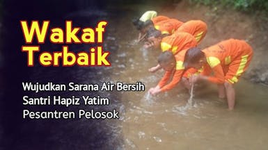 Wakaf Terbaik, Wakaf Wujudkan Sarana Air Bersih Santri Hapiz Yatim