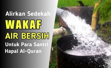 Wakaf Sarana Air Bersih Pesantren Untuk Ramadhan