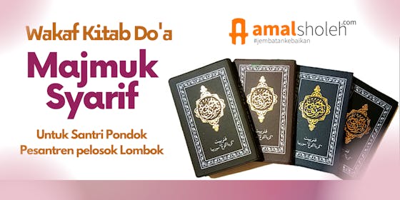 Wakaf Terbaik: Tebar Kitab Do'a Majmuk Syarif untuk Santri
