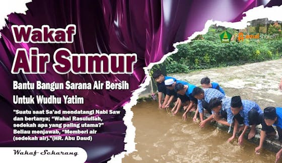 KRISIS AIR BERSIH, Wujudkan Sarana Air Bersih Untuk Yatim Berwudhu