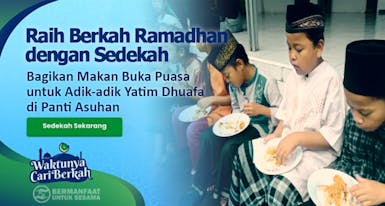 Berikan Makan Buka & Sahur Anak Yatim di Panti Asuhan