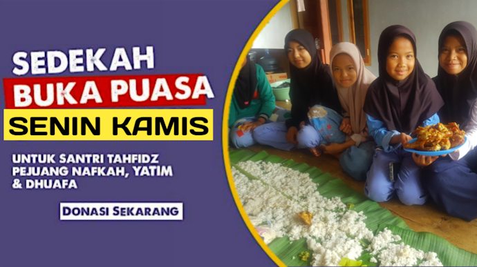 SEDEKAH BUKA PUASA Senin Kamis, Untuk Hapidz Yatim