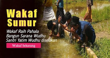 Wakaf Sumur, Bantu Sarana Air Bersih Untuk Wudhu Panti Yatim