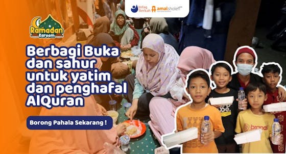 Berbagi makan santap Buka dan Sahur untuk Yatim dan Penghafal AlQuran