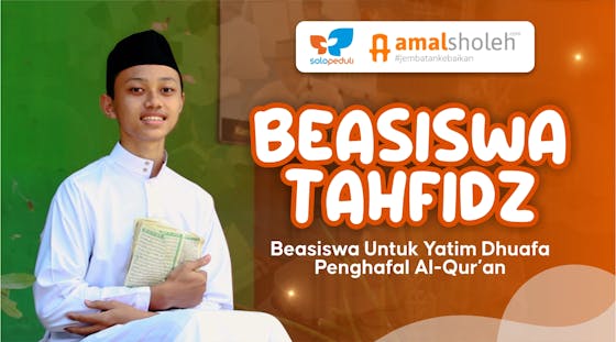 Beasiswa Tahfidz Untuk Yatim Dhuafa Penghafal Al-Qur'an