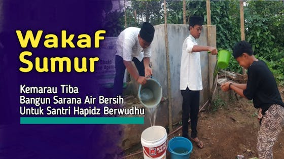 Wakaf Sumur, Bangun Sarana Air Bersih Untuk Yatim Berwudhu
