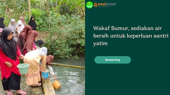 Sedekah Shubuh, Wakaf Sumur Untuk Sarana Air Bersih Santri Yatim