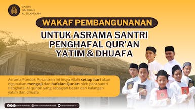Wakaf Pembangunan Asrama Santri Penghafal Quran Yatim & Dhuafa